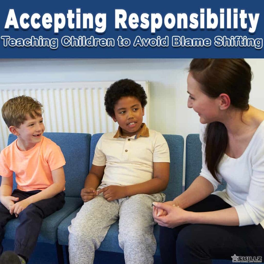 Accepting Responsibility Teaching Children to Avoid Blame Shifting ...